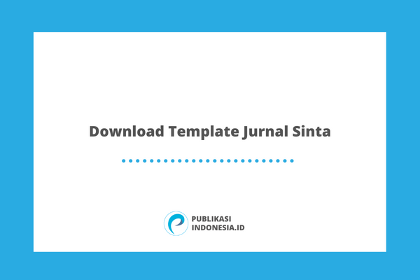 Daftar Template Jurnal Sinta 1-6 Terbaru & Gratis!